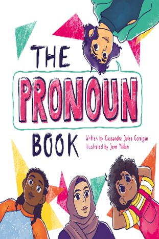The Pronoun Book, Cassandra Jules Corrigan – Reads Must
